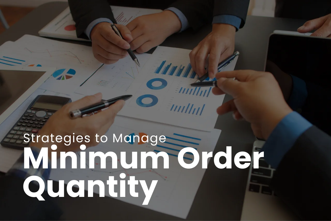 Minimum Order Quantity (MOQ): Benefits, Strategies & More
